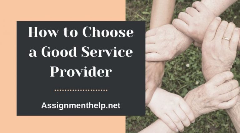 Assignment Help - How to Choose a Good Service Provider