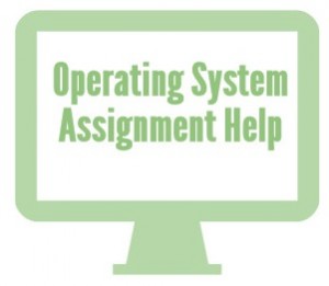 Operating system assignments