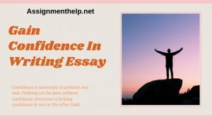 key to gain confidence in writing essay