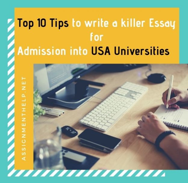 Top 10 Tips to Write a Killer Essay for Admission into USA Universities