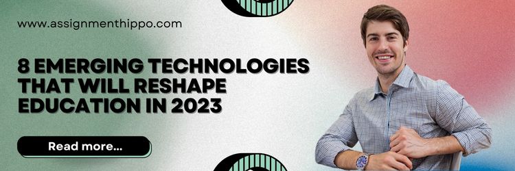 8 Emerging Technologies That Will Reshape Education in 2023