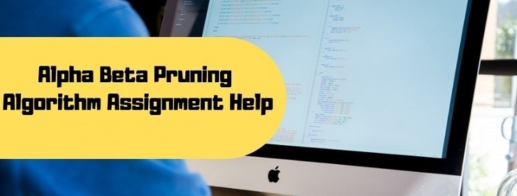 Alpha Beta Pruning Algorithm Assignment Help Online Alpha Beta Pruning Algorithm Assignment Help Online